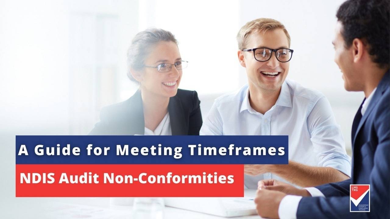 A Guide for Meeting Timeframes for NDIS Audit Non-Conformities
