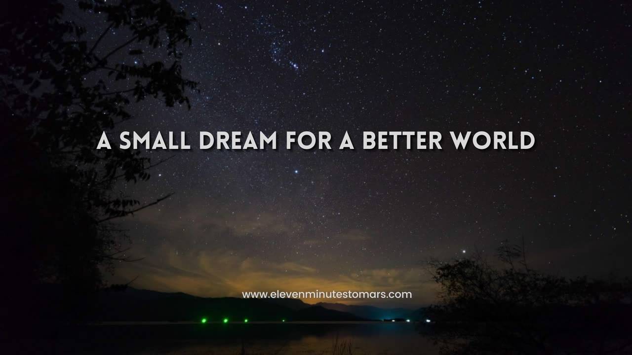 A Small Dream for A Better World
