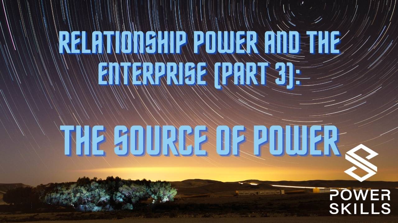 Relationship Power and The Enterprise - The Source of Power