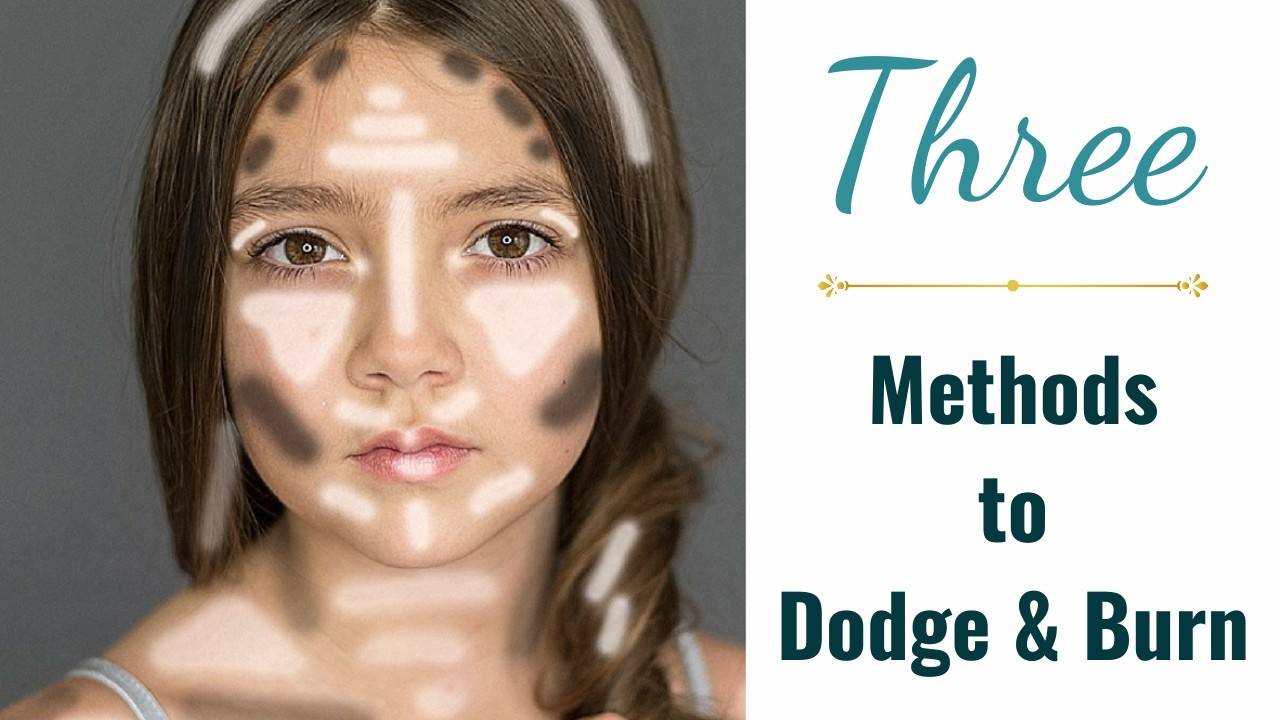 How to: 3 ways to use Dodge and Burn on your photos