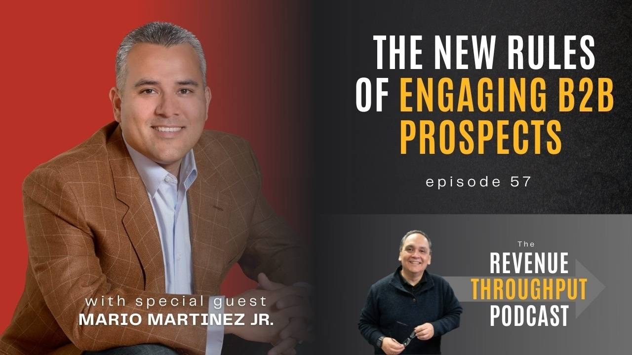 The New Rules of Engaging B2B Prospects with Mario Martinez Jr.