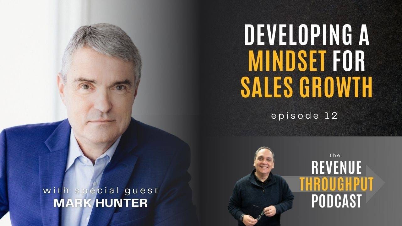 Developing a Mindset for Sales Growth with Mark Hunter