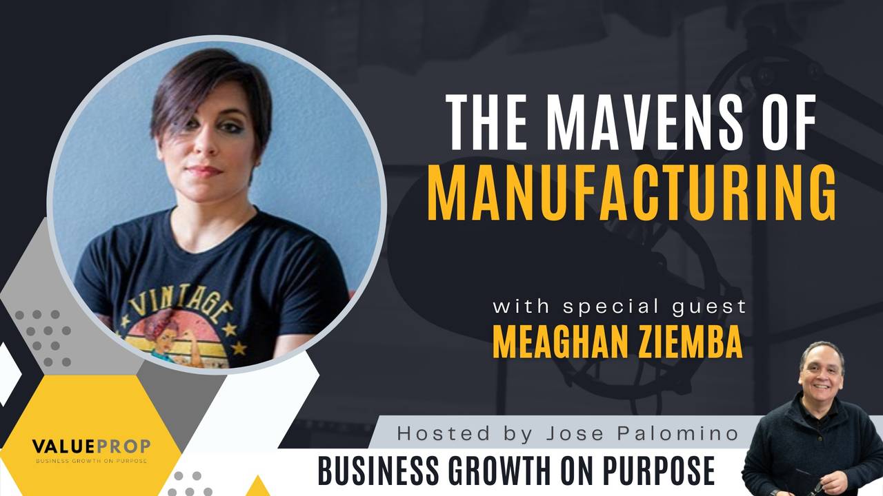 The Maven of Manufacturing with Meaghan Ziemba