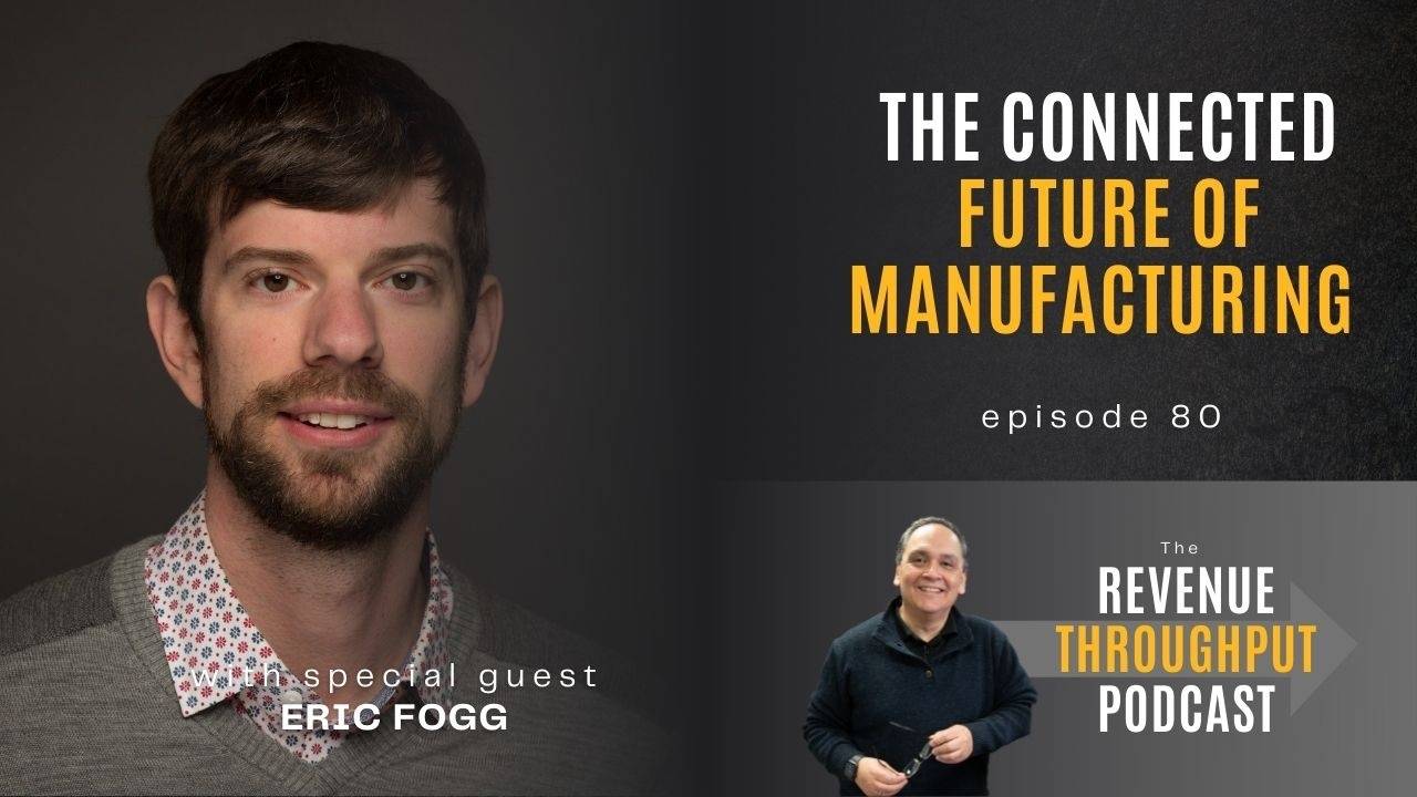 The Connected Future of Manufacturing with Eric Fogg