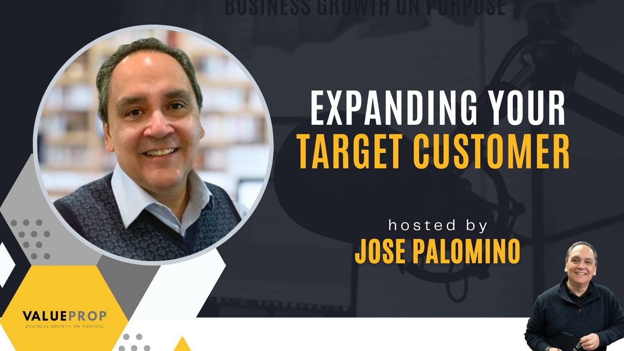 Expanding Your Target Customer with Jose Palomino