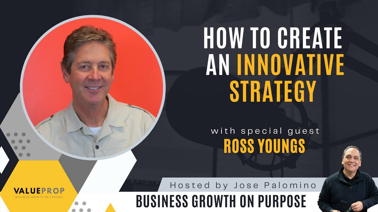 How to Create an Innovative Strategy with Ross Youngs