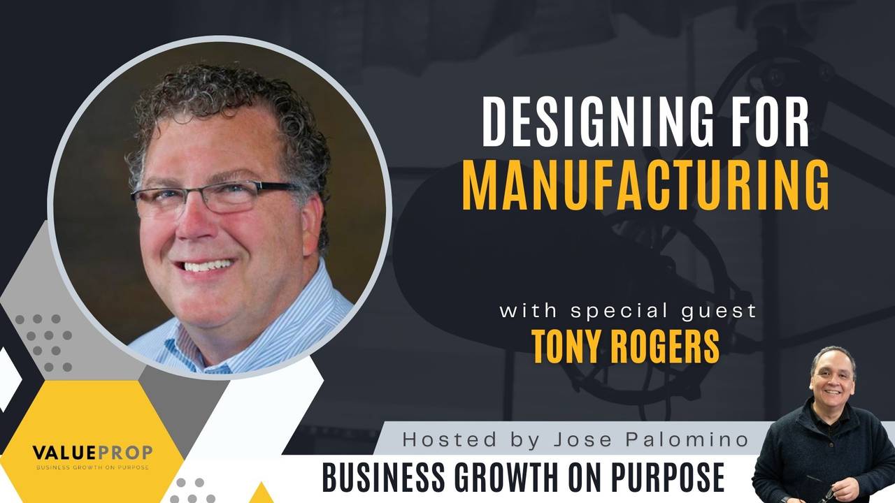 Designing for Manufacturing with Tony Rogers