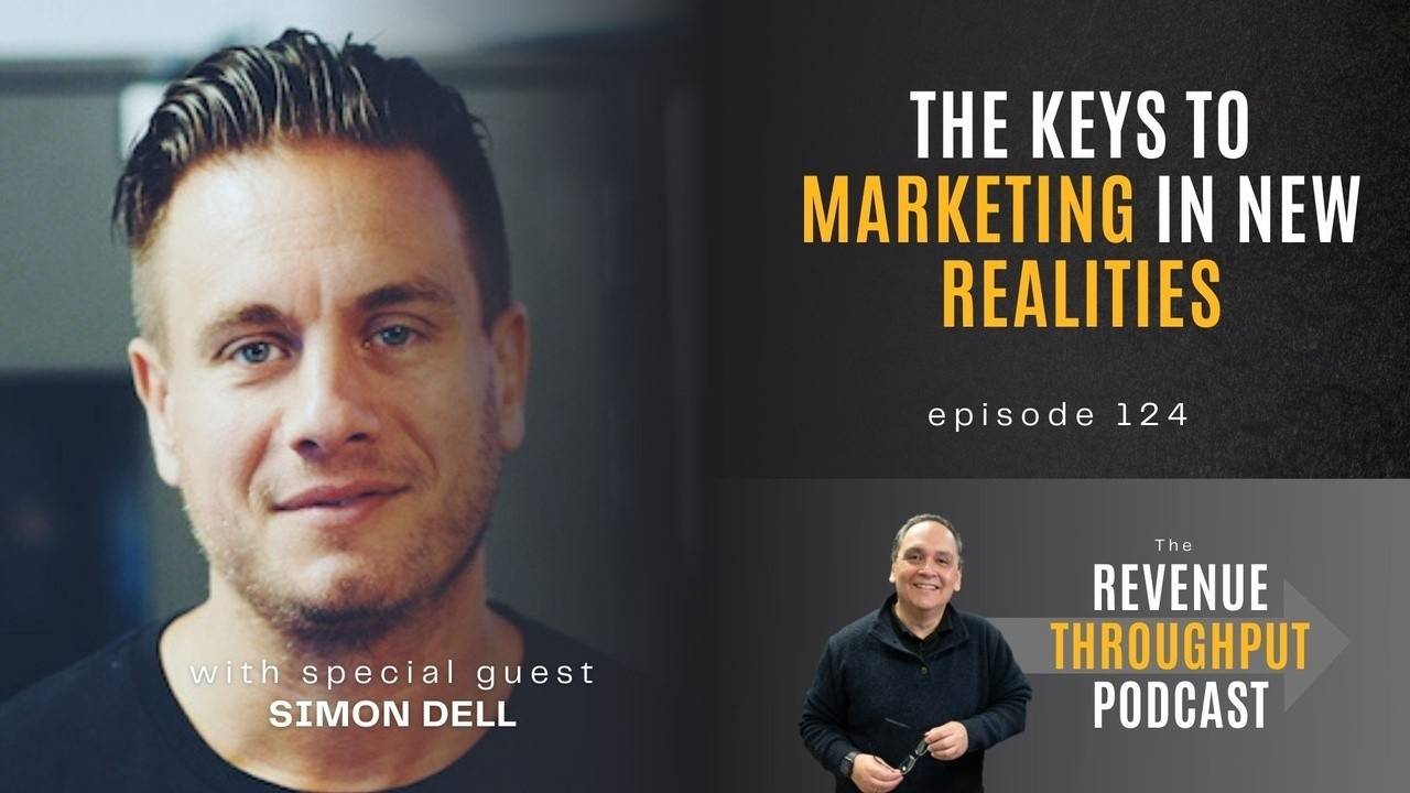 The Keys to Marketing in New Realities with Simon Dell