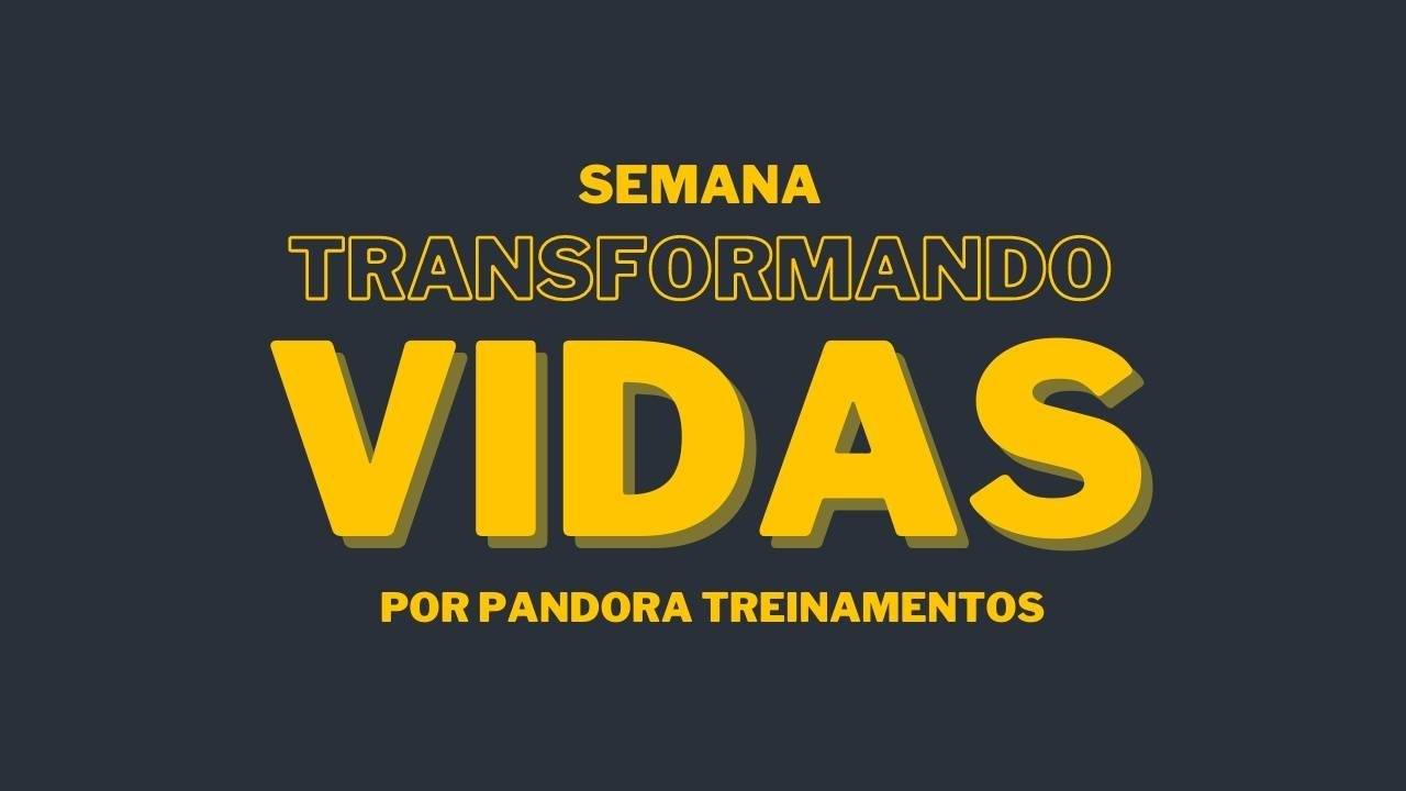 Inscrição Pendente | Semana Transformando Vidas | Pandora Treinamentos