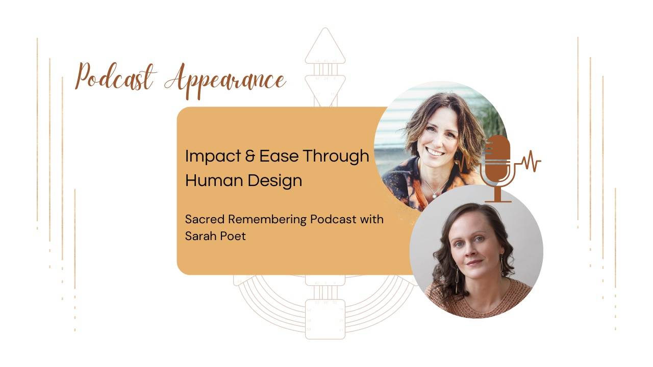 Impact & Ease Through Human Design - Interview with Sarah Poet
