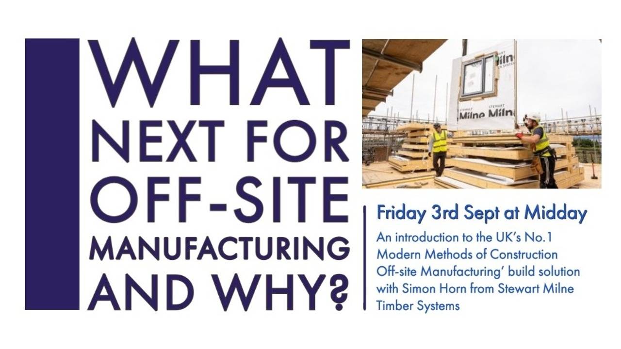 What next for Off-site Manufacturing and why?