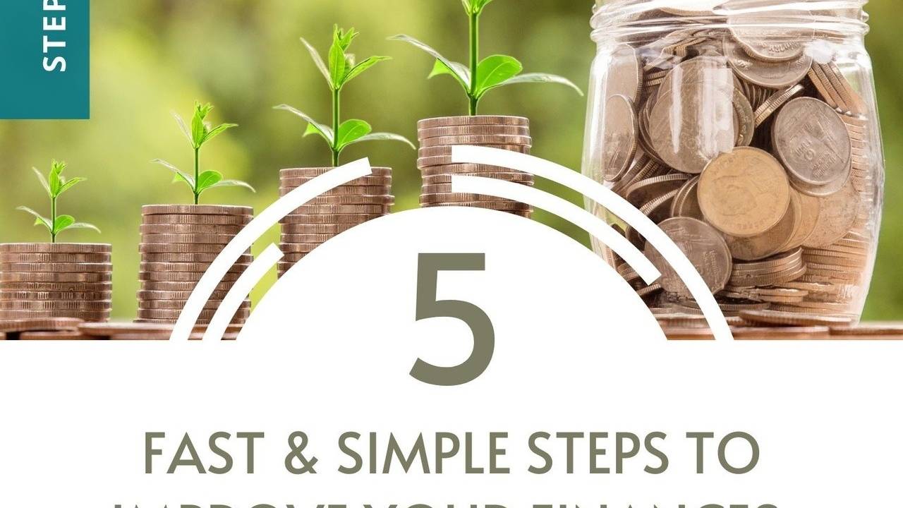 5 Fast & Simple Steps To Improve Your Finances