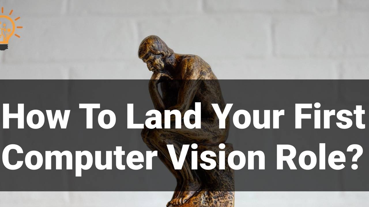 How Do I Get A Job In The Computer Vision Industry?