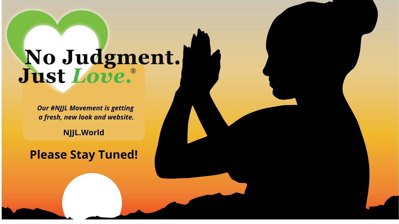 No Judgment. Just Love. #NJJL.World