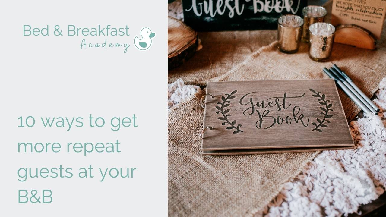 10 ways to get more repeat guests at your B&B