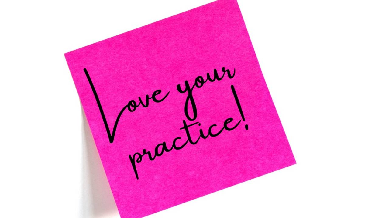 Love Your Practice