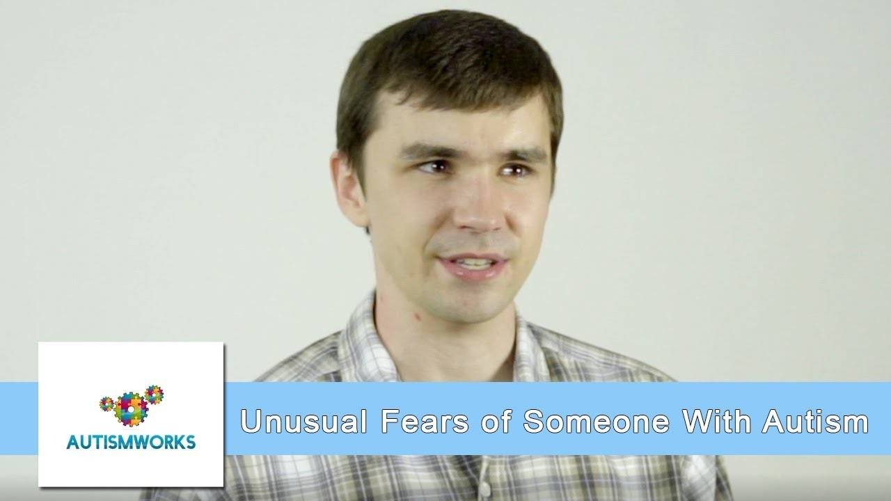 Unusual Fears of Someone With Autism