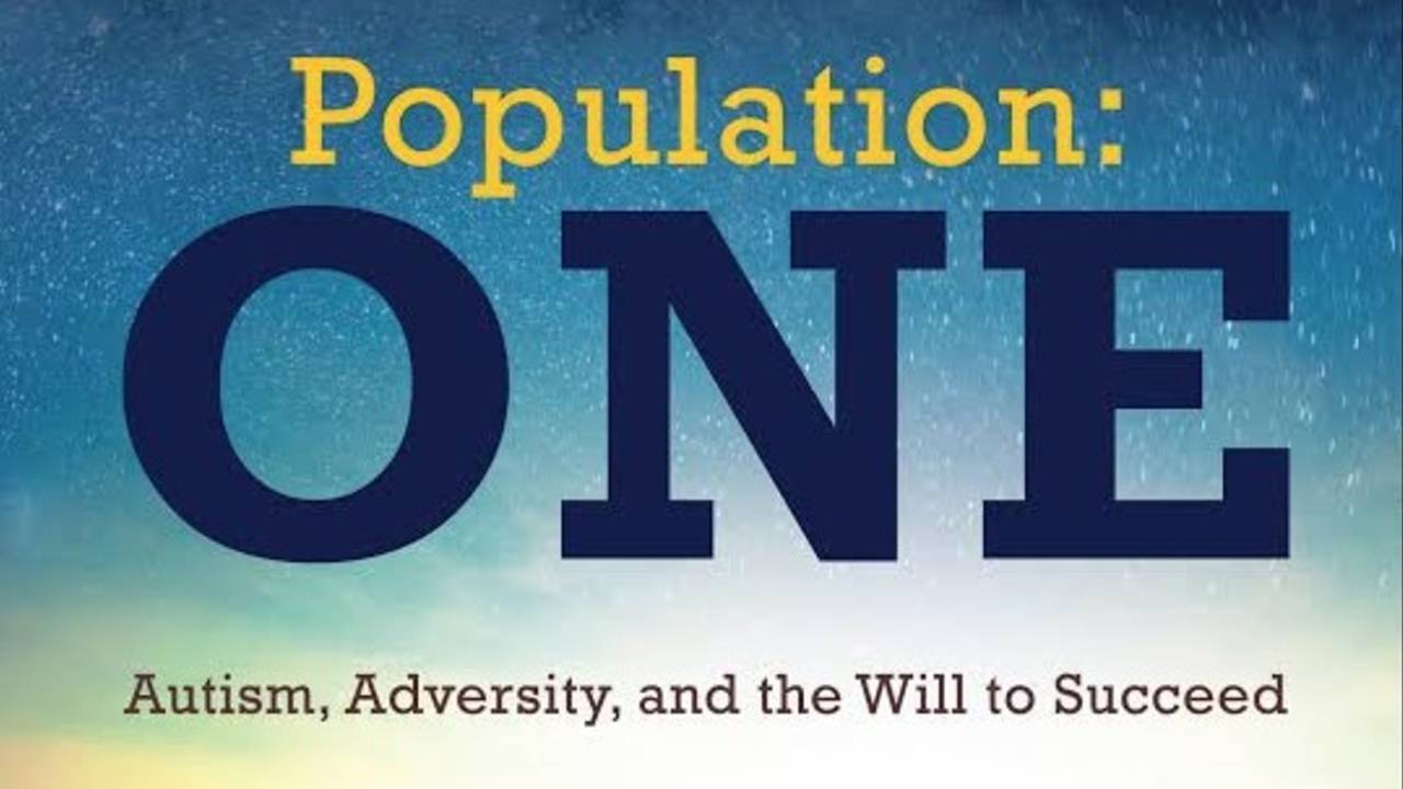 Population ONE: Autism, Adversity, and the Will to Succeed.