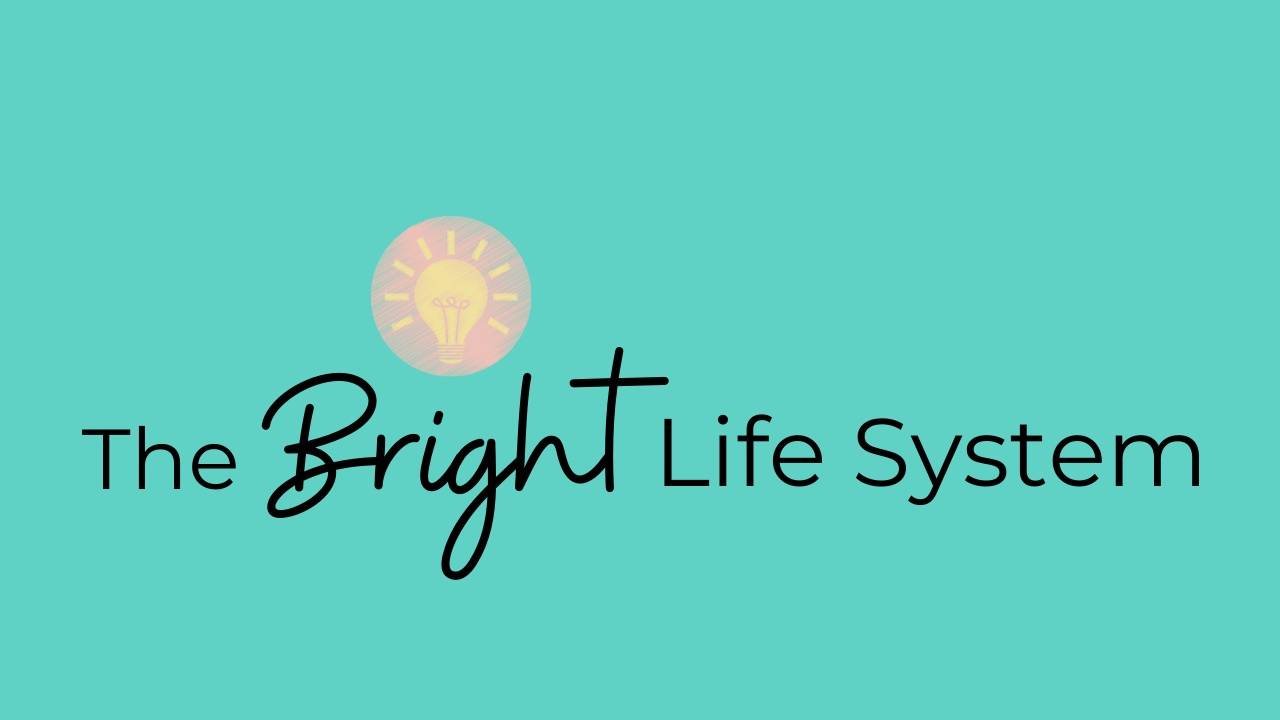 The Bright Life System