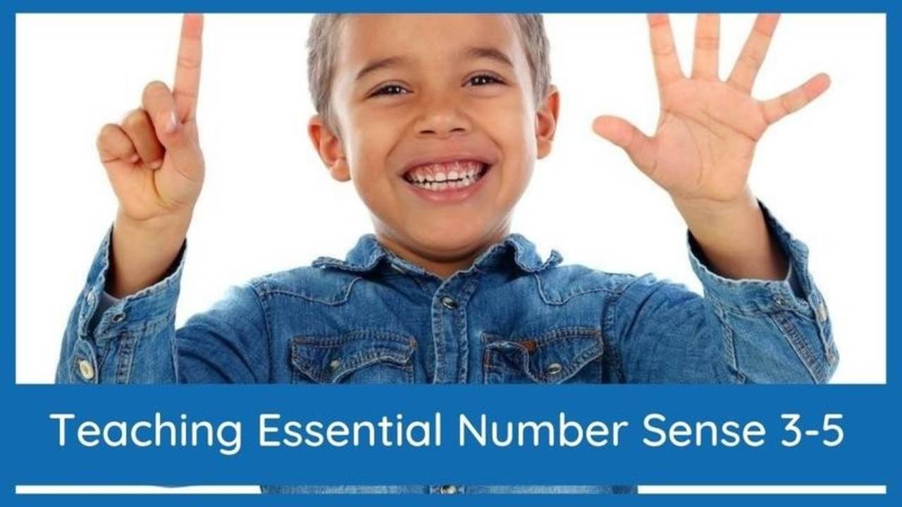 Teaching Essential Number Sense for Early Years 3-5