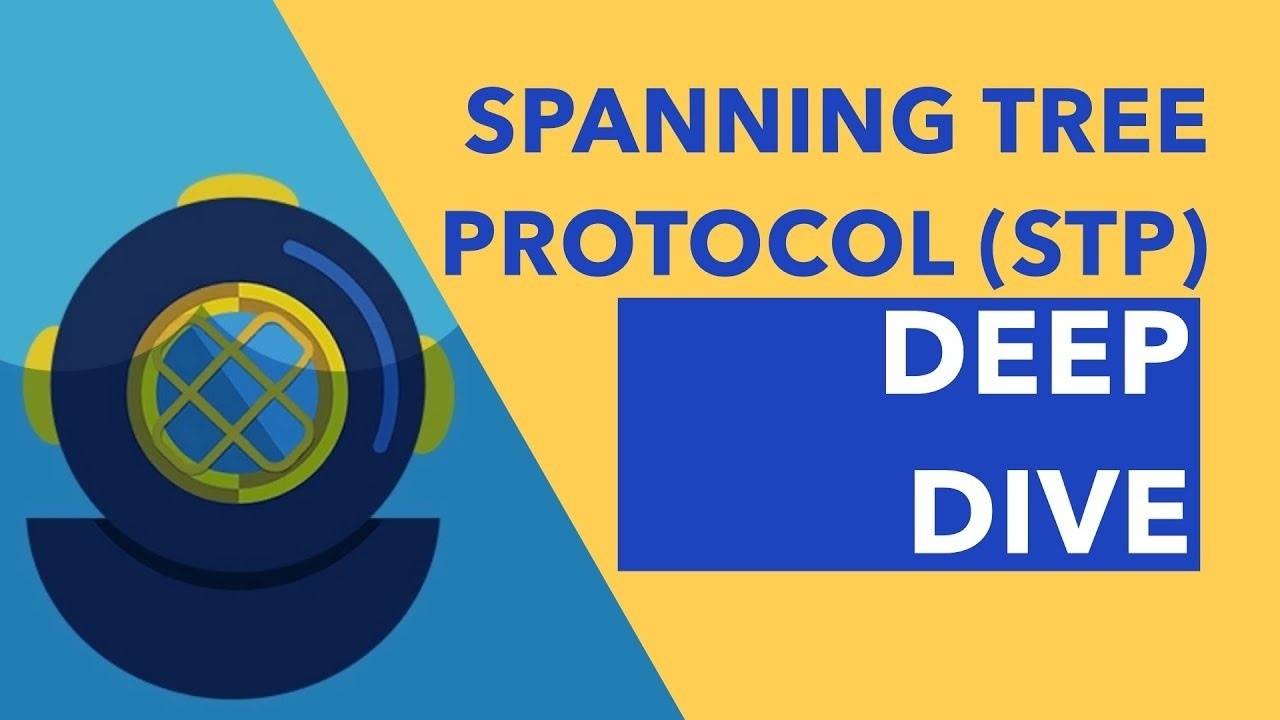 Spanning Tree Protocol DEEP DIVE
