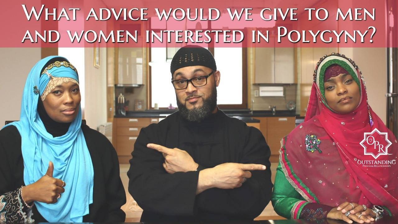 What we advise men and women who are interested in polygamy polygyny