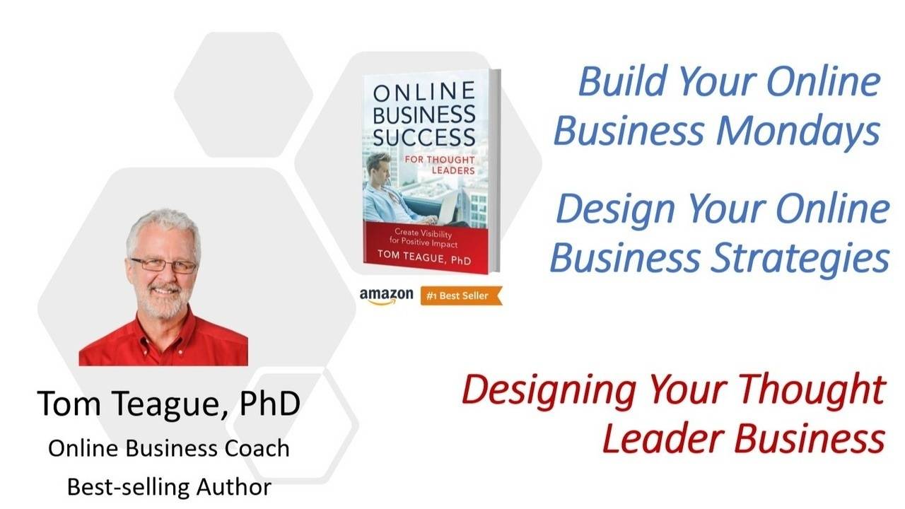 Designing Your Thought Leader Business - BYOB Monday - Dr Tom Teague