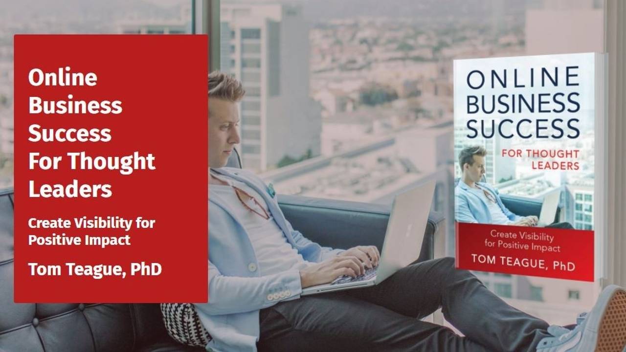 Online Business Success - Book by Tom Teague, PhD