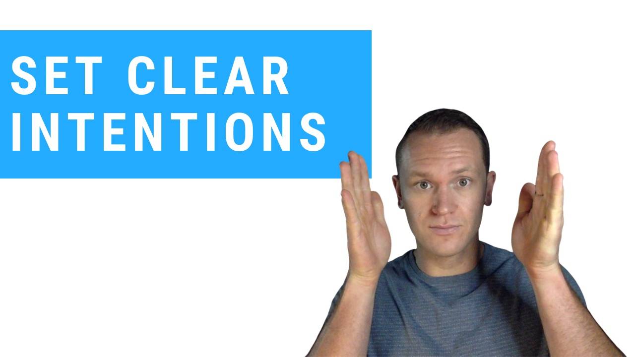 Setting Clear Intentions