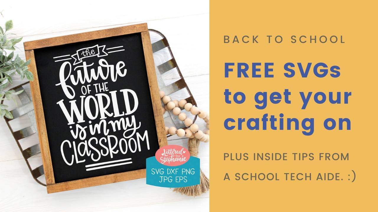 Back to School FREE svg cut files, plus tips from a school tech aide