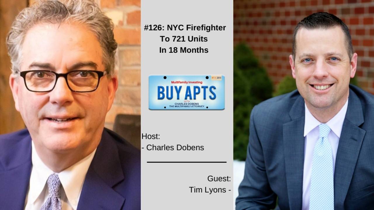 #126: NYC Firefighter To 721 Units In 18 Months with Tim Lyons