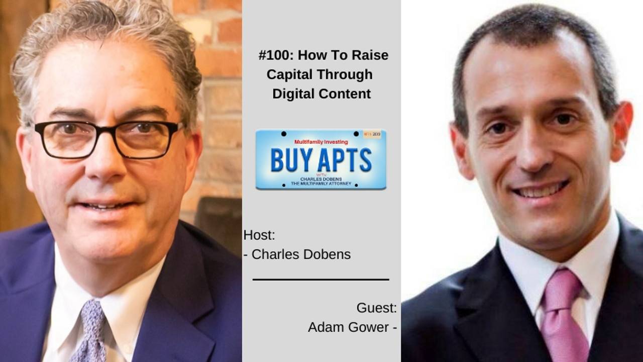 #100: How To Raise Capital Through Digital Content with Adam Gower