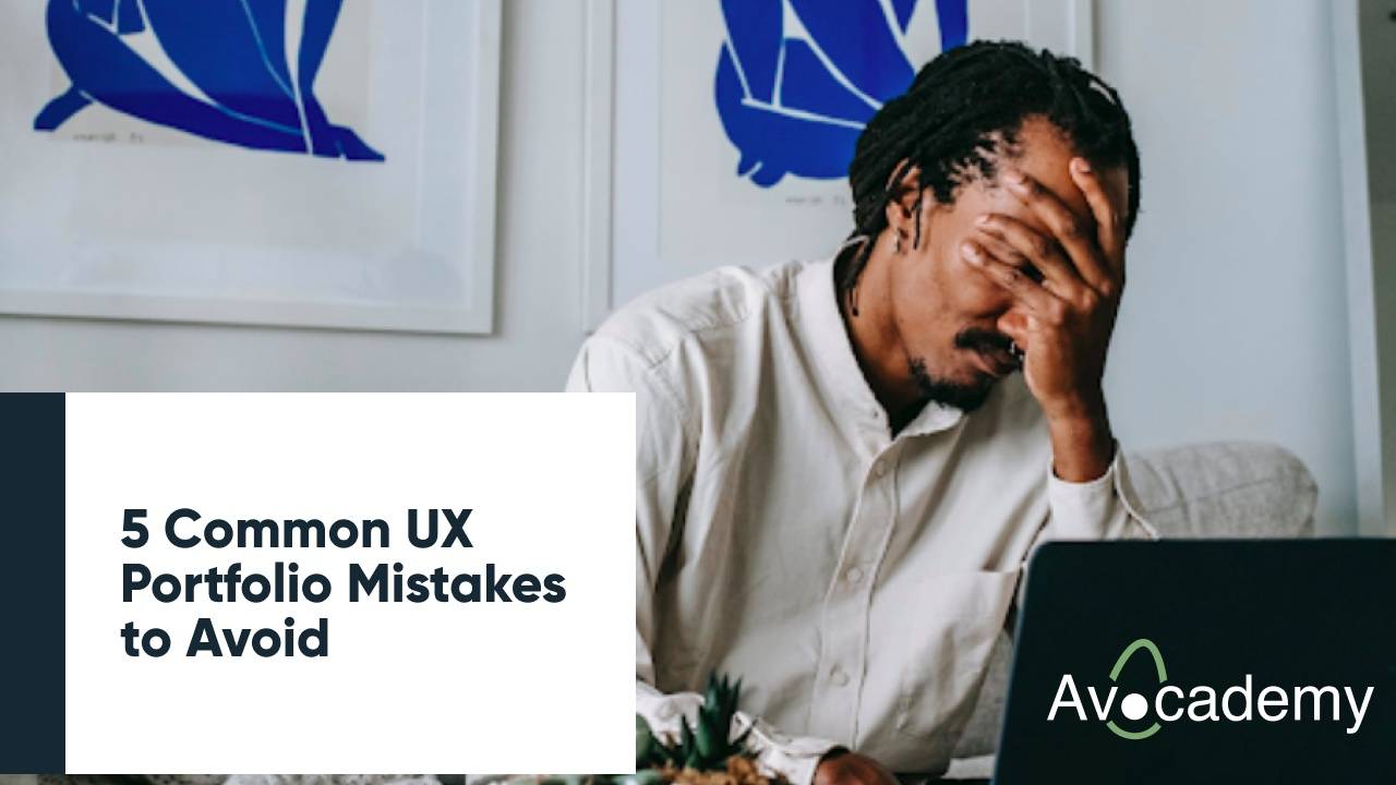 5 Common UX Portfolio Mistakes to Avoid
