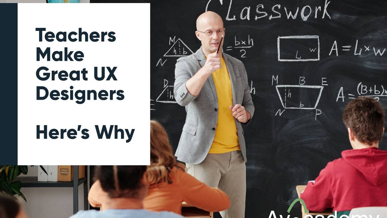 Teachers Make Great UX Designers — Here’s Why