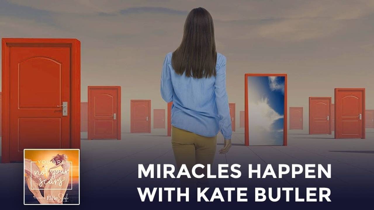 Miracles Happen With Kate Butler