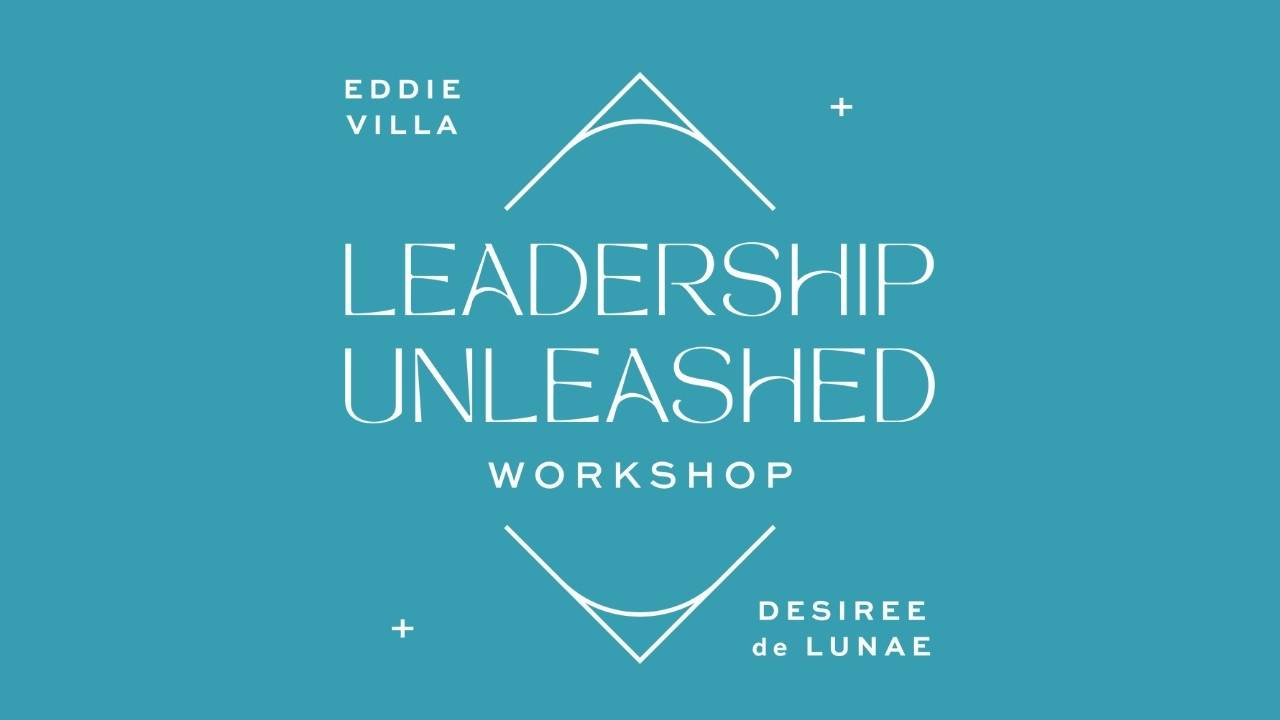 Leadership Unleashed Workshop ♦ Desiree de Lunae