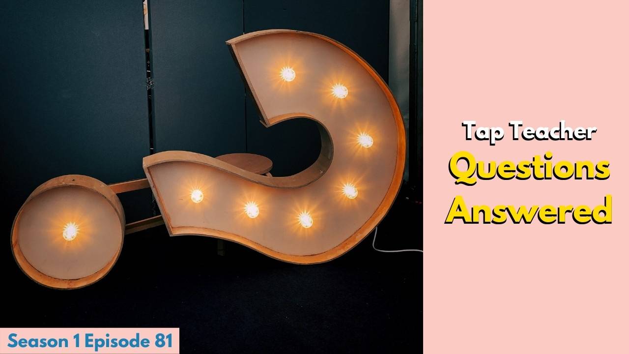 Tap Teacher Questions Answered