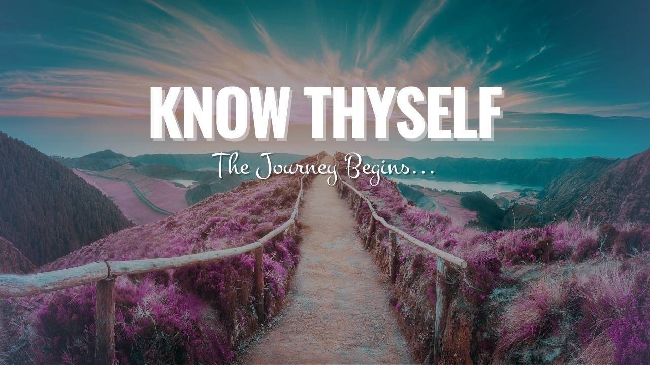 Know Thyself: The Journey Begins