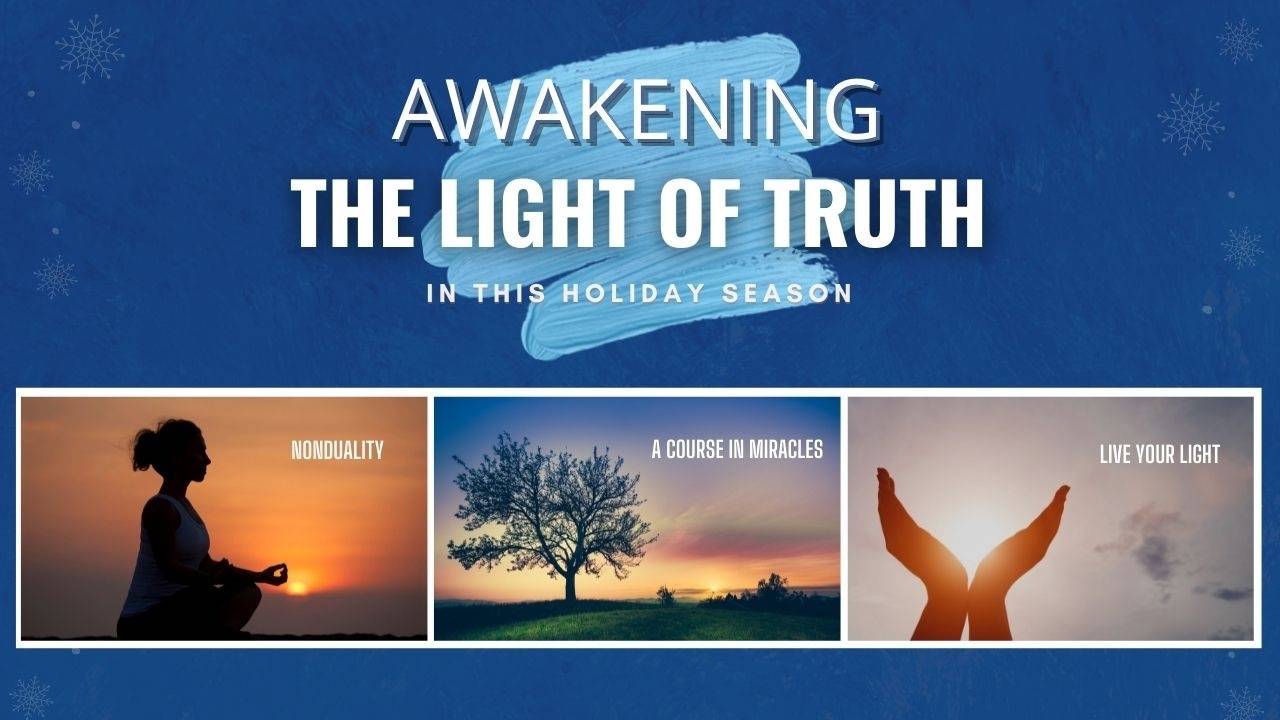 Awakening the Light of Truth in this Holiday Season