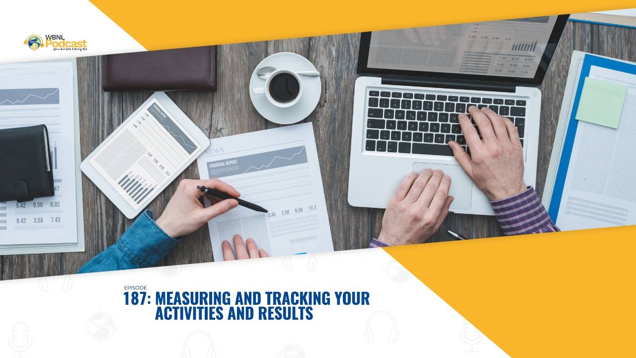 Episode 187: Tracking & Measuring Your Results