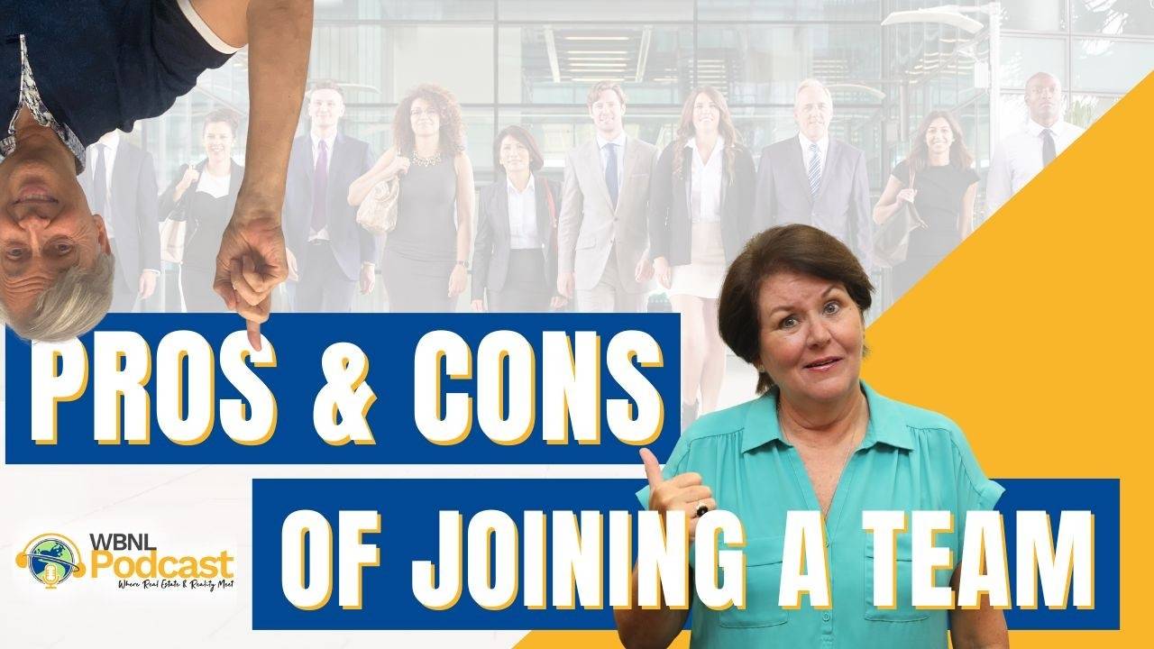The Pros & Cons of Joining a Real Estate Team