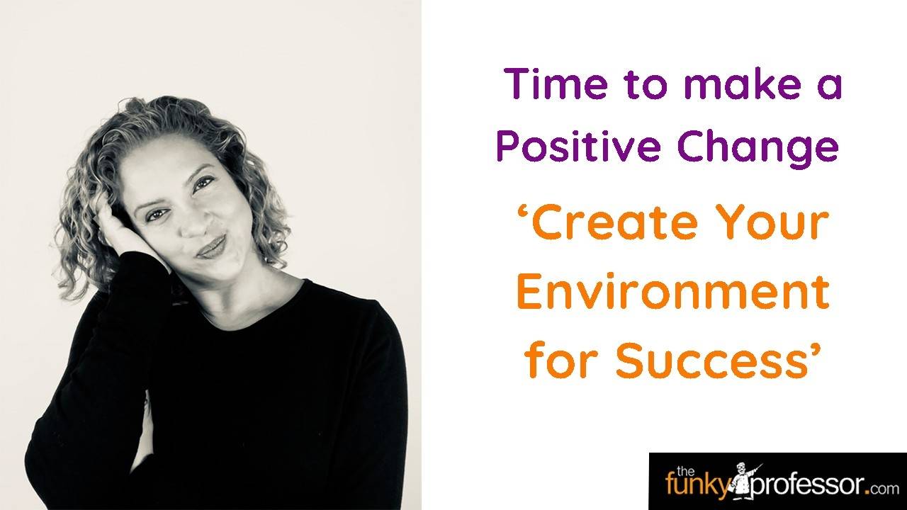 Create Your Environment for Success