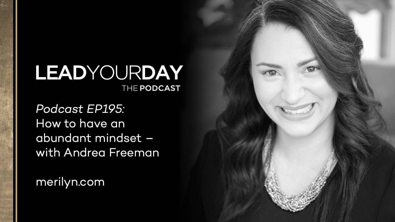 How to have an abundant mindset – with Andrea Freeman