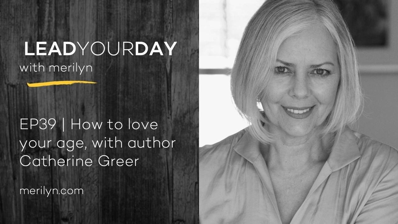 EP39 | How to age beautifully, with author Catherine Greer
