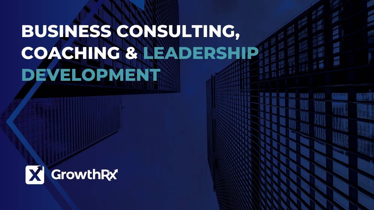 Business Consulting, Coaching& Leadership Development