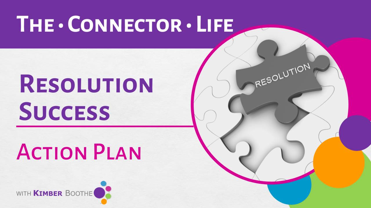 Resolution Success • Action Plan I The Connector Life