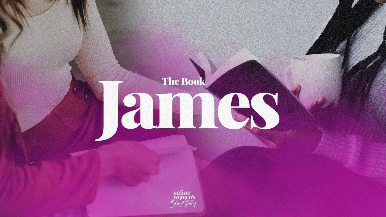 James | Online Women's Bible Study