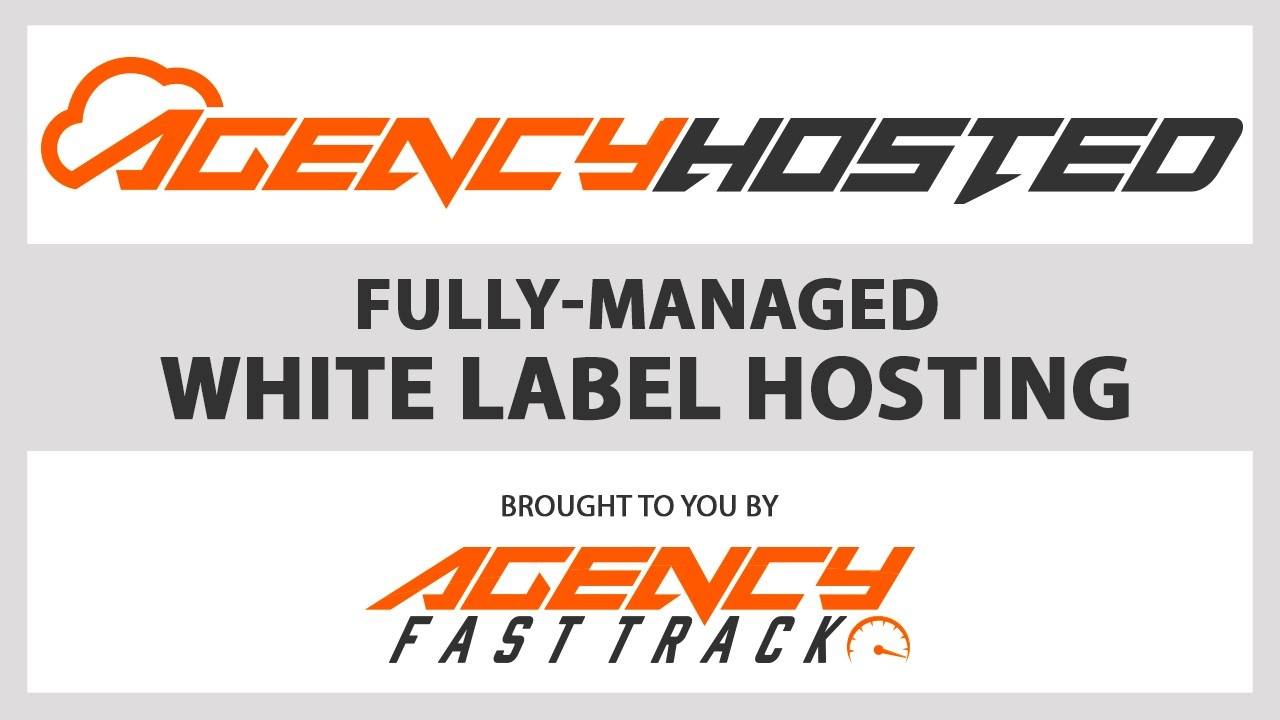 Agency Hosted - Fully Managed White-Label Hosting Service