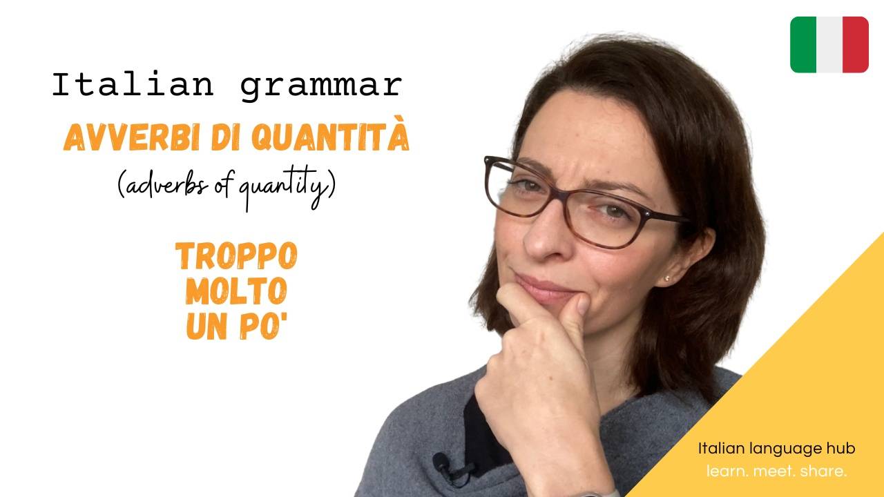 Learn Italian Grammar - Italian Adverbs of quantity