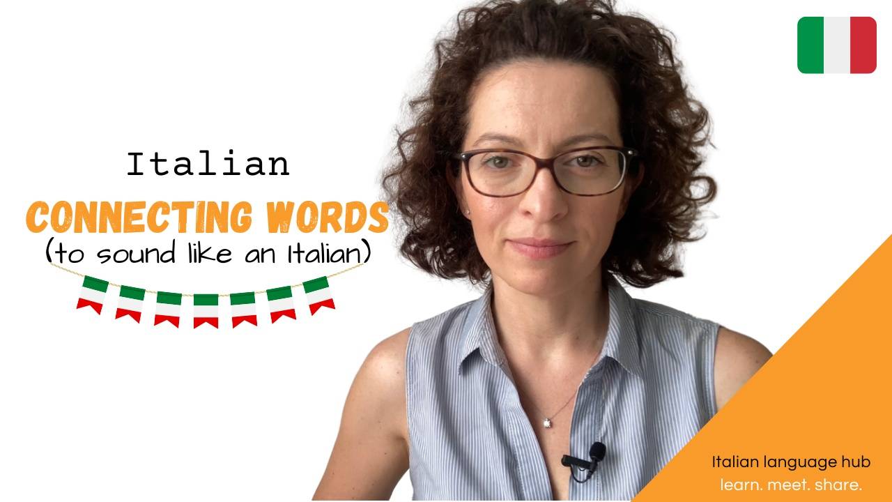 Learn Italian connecting words to sound more fluent